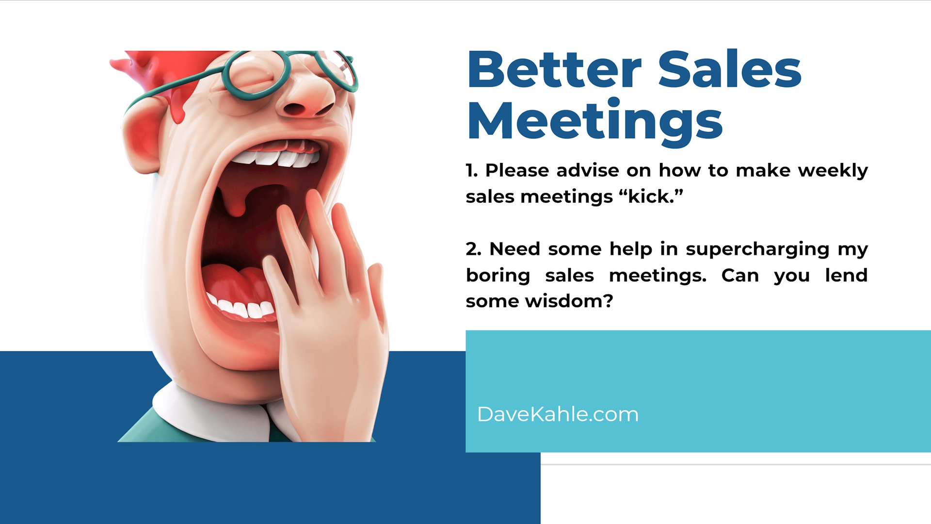 Sales Leader's Q & A: Better Sales Meetings Dave Kahle Wisdom