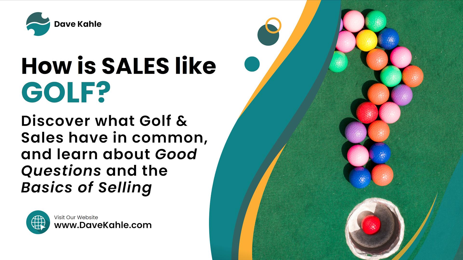 Golf, Good Questions, and The Basics of Selling Dave Kahle Wisdom