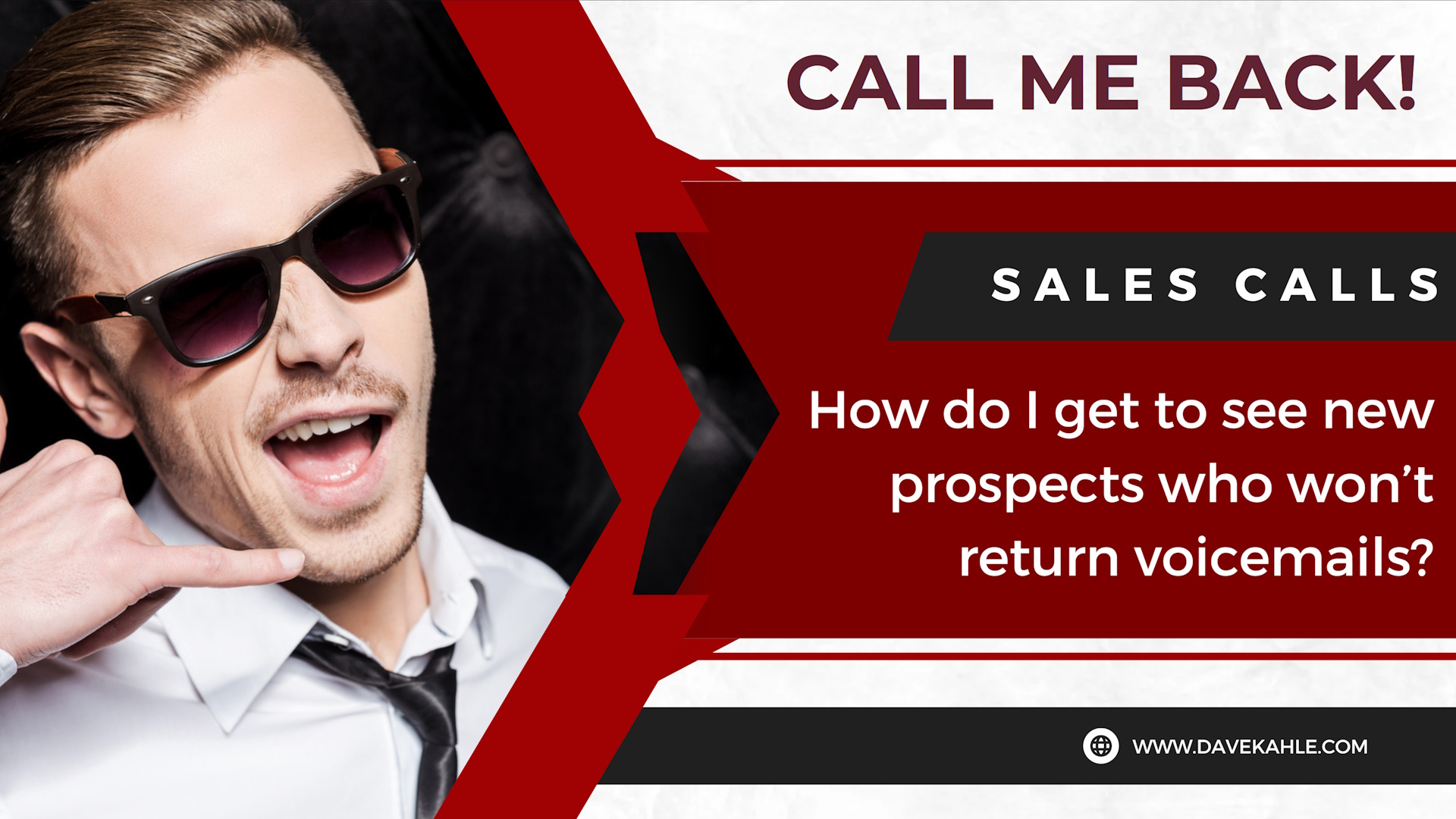 How Do I Get To See New Prospects Who Won t Return Voice Mail Dave how-do-i-get-to-see-new-prospects-who-won-t-return-voice-mail-dave