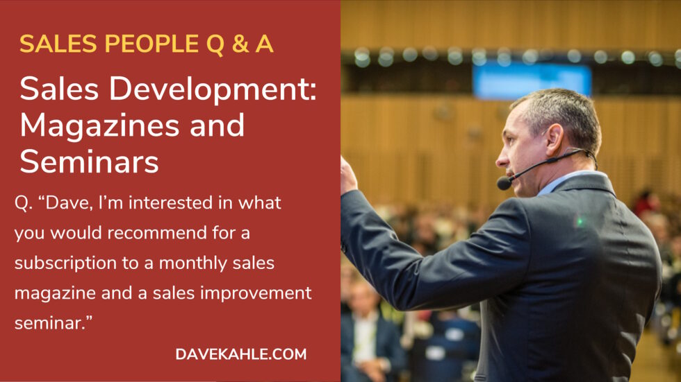 Monthly Sales Magazines and Sales Improvement Seminars Dave Kahle Wisdom
