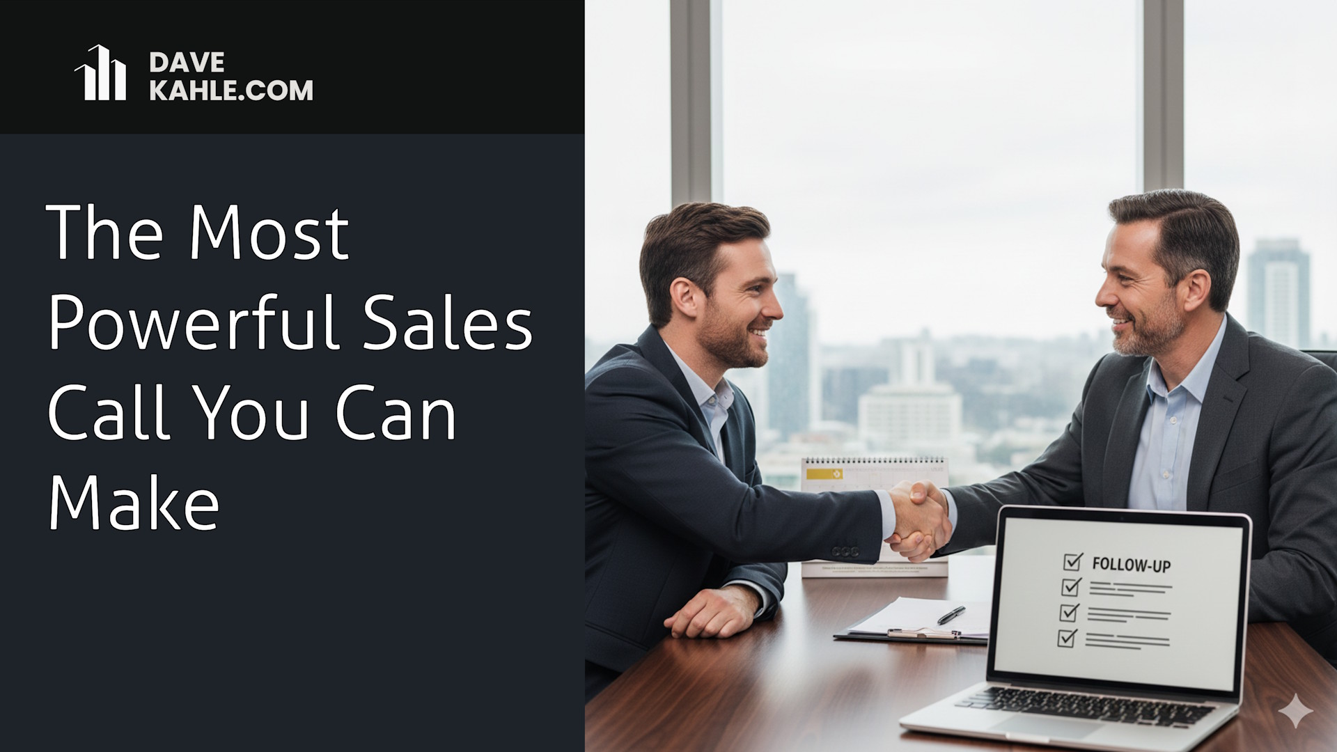The Most Powerful Sales Call You Can Make Dave Kahle Wisdom